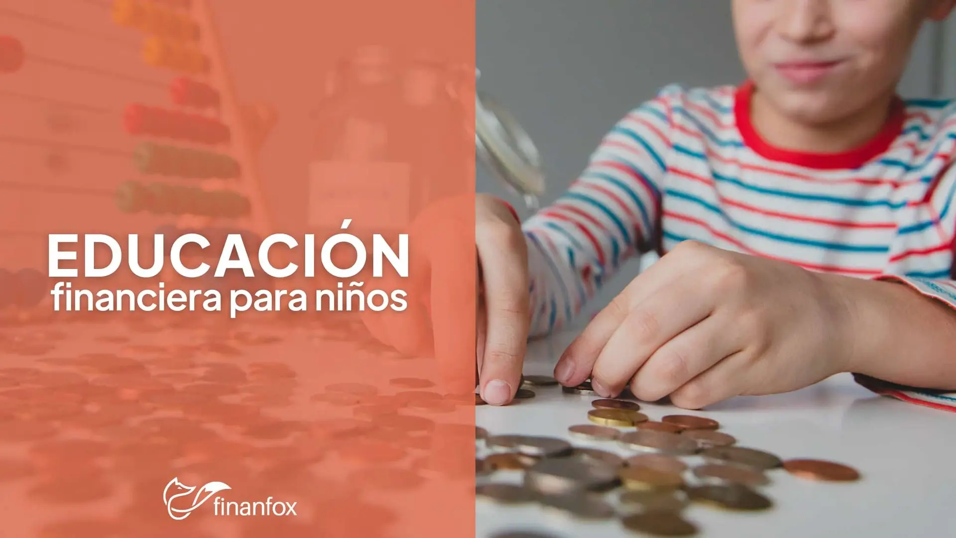 Educación financiera para niños: cómo enseñarles finanzas | Finanfox